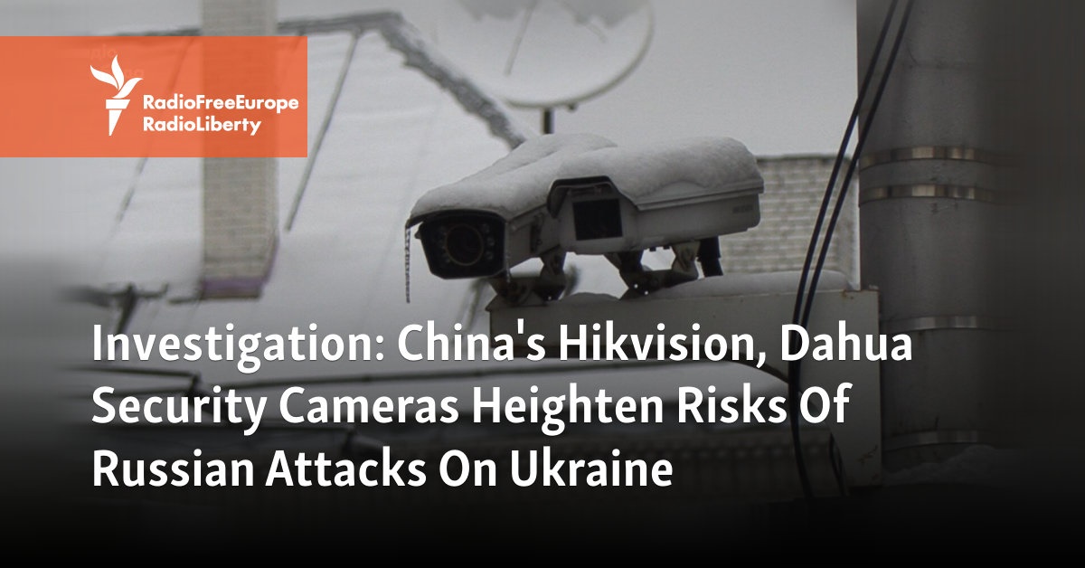 China’s Hikvision, Dahua Security Cameras Heighten Risks Of Russian ...
