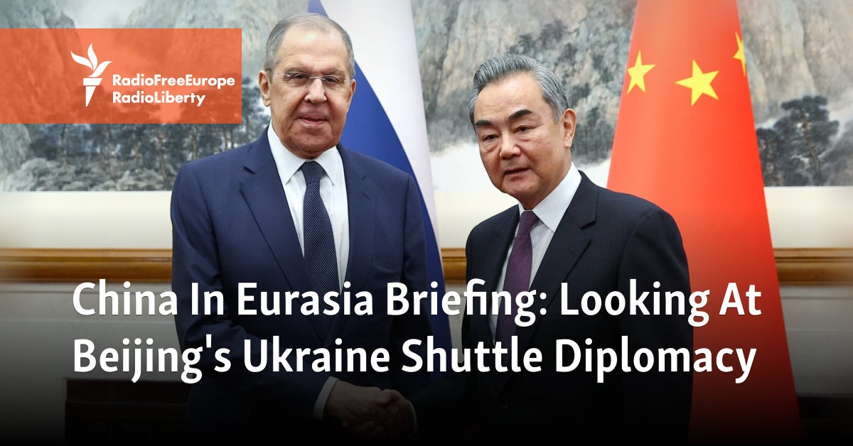 Looking At Beijing’s Ukraine Shuttle Diplomacy – OpsLens