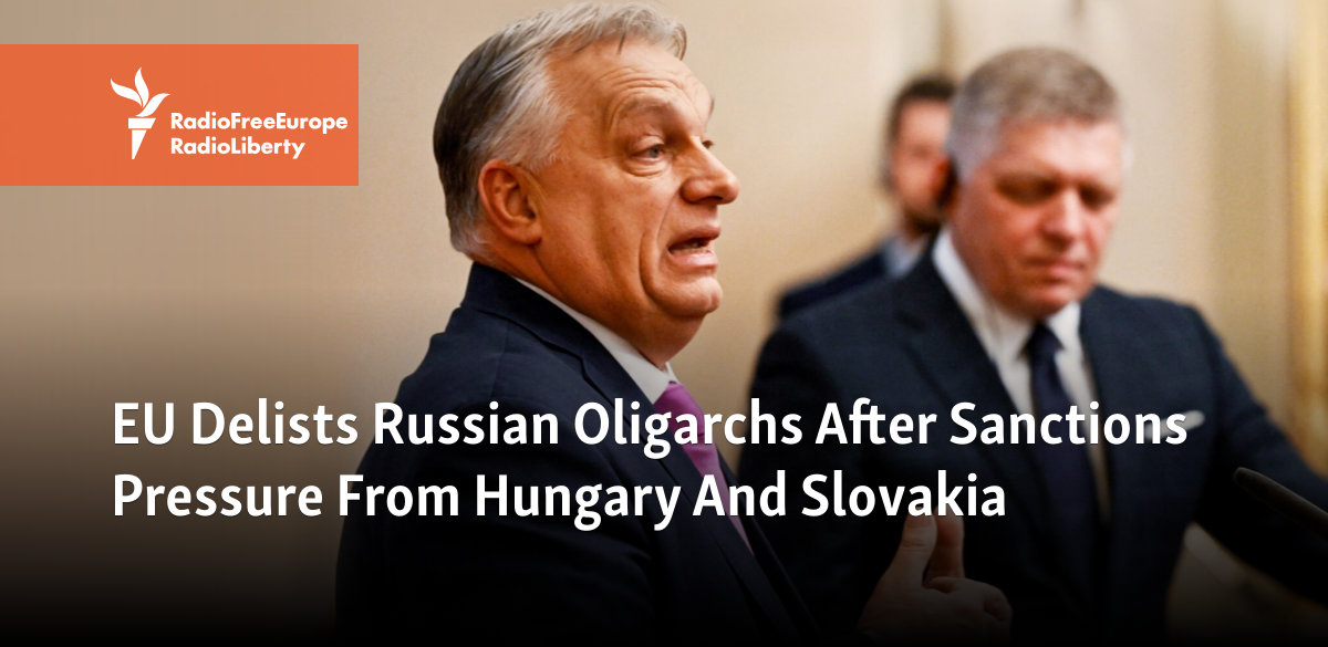 EU Delists Russian Oligarchs After Sanctions Pressure From Hungary And ...